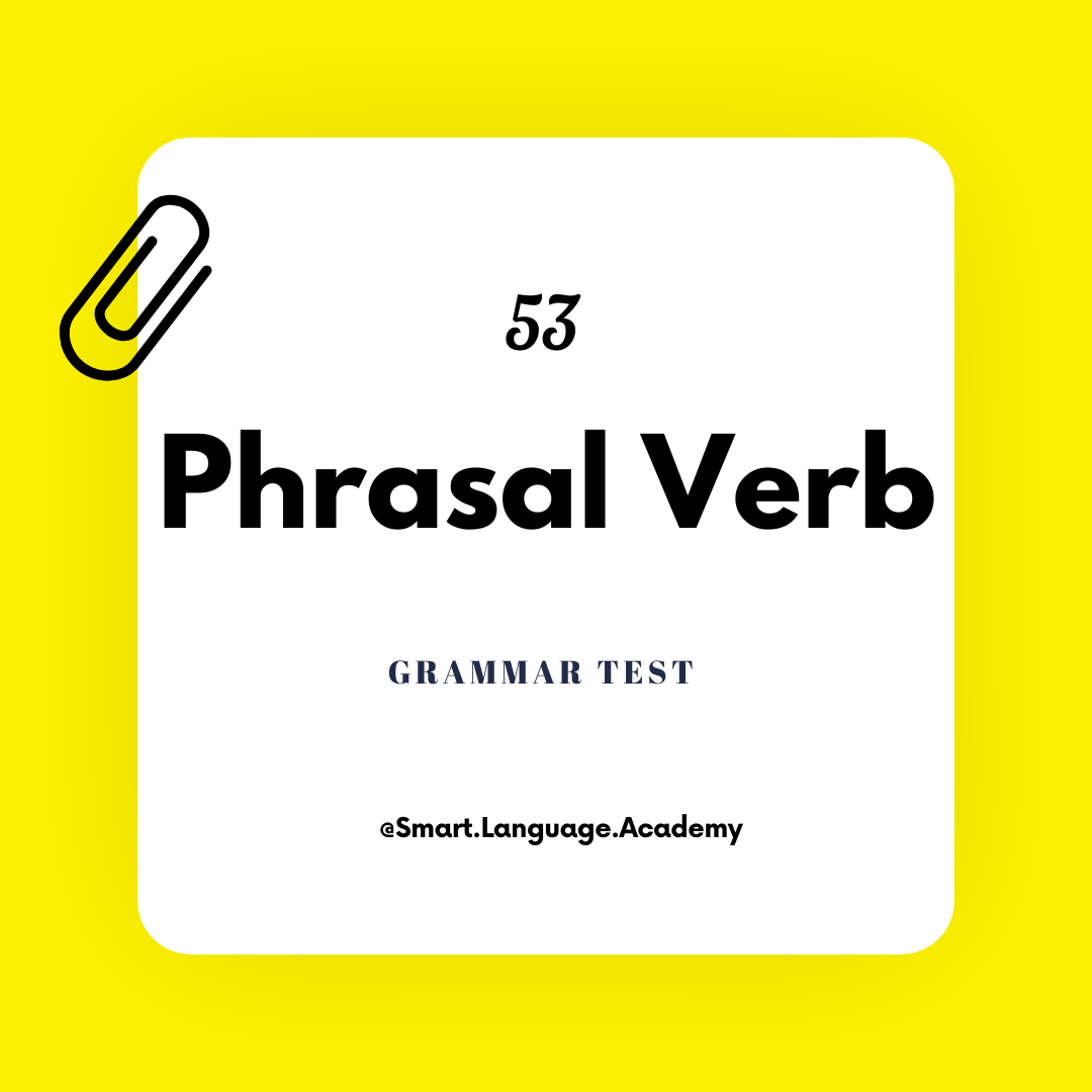 53 نمونه سوال در زمینه افعال مرکب (Phrasal Verbs)